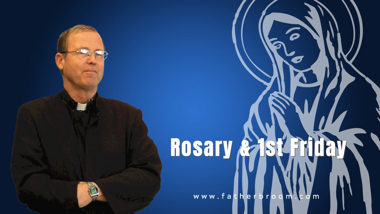 ROSARY AND FIRST FRIDAY | Fr. Ed Broom, OMV Oblates of the Virgin Mary